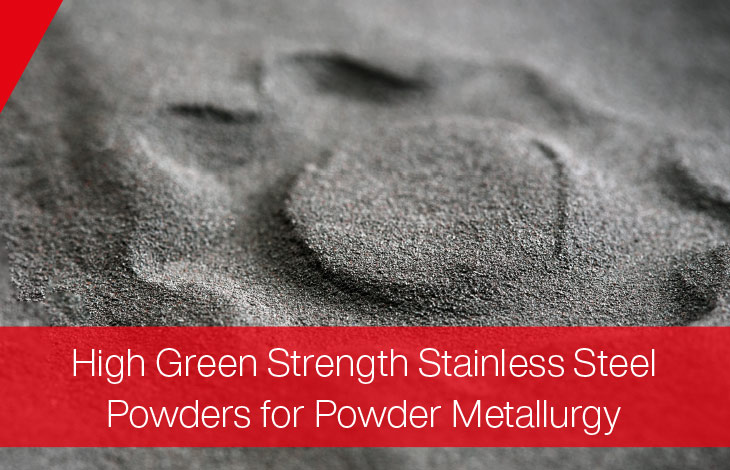 AMETEK SMP launches Innovative High Green Strength Stainless Steel ...